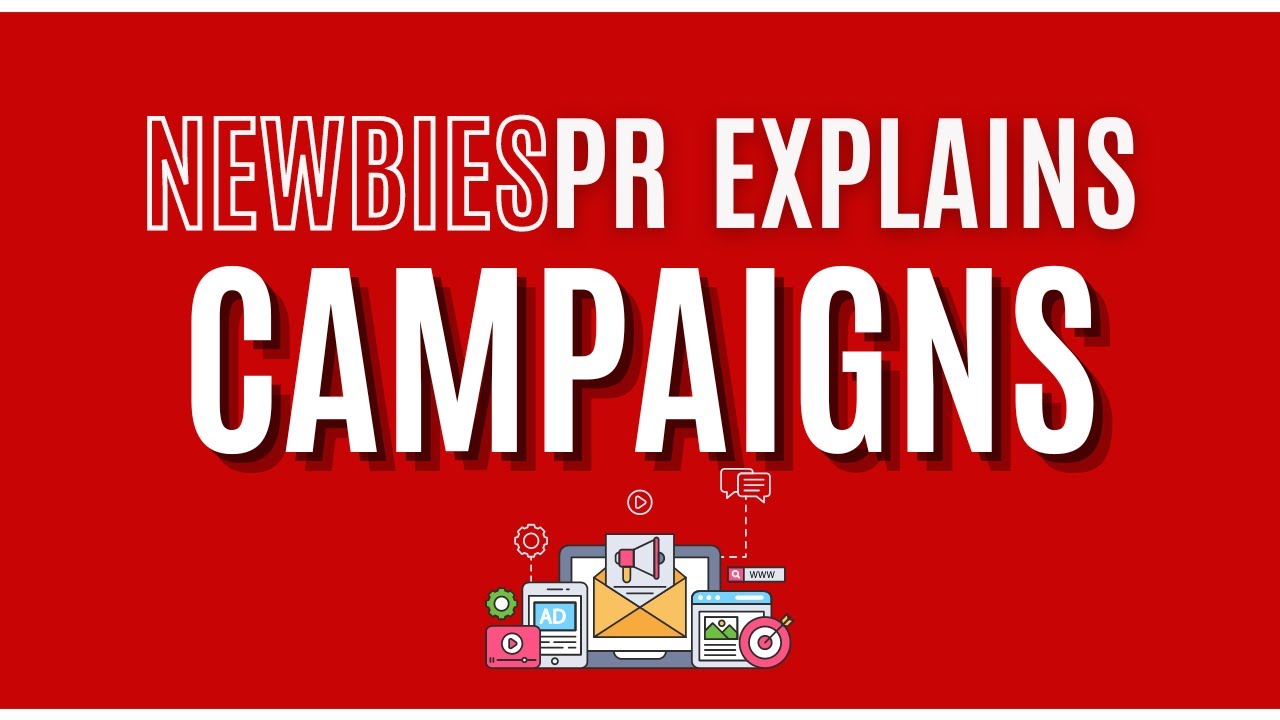 PR Campaigns - Explained