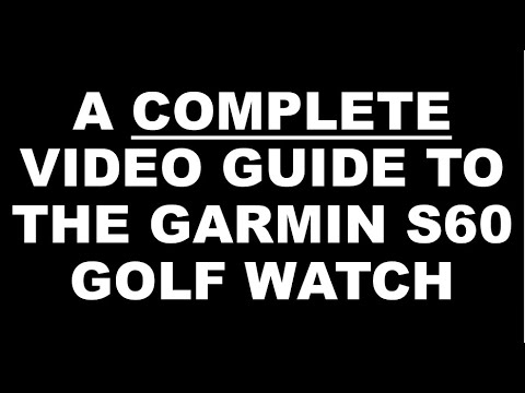 A complete guide to the Garmin S60 Golf Watch (Description has Index)