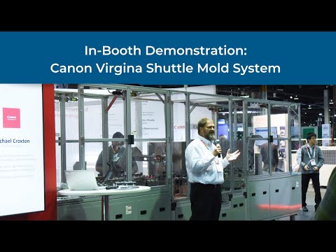 In-Booth Demonstration: Canon Virgina Shuttle Mold System