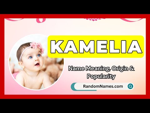 Kamelia - Baby Girl Name Meaning, Origin & Popularity - RandomNames.com