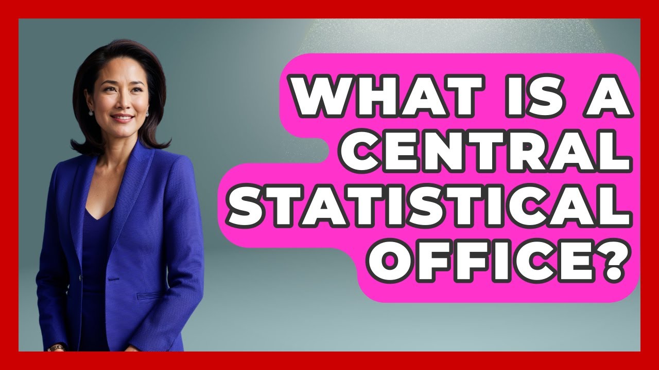 What Is A Central Statistical Office? - Making Politics Simple