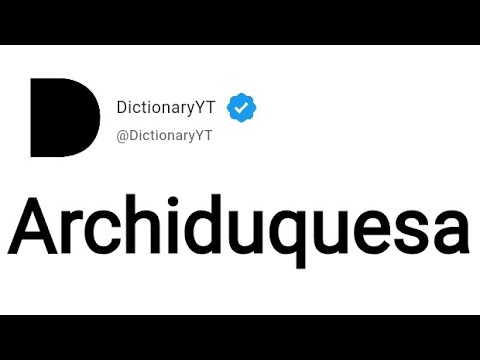 Archiduquesa Meaning in English