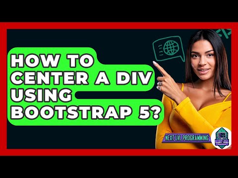 How To Center A Div Using Bootstrap 5? - Next LVL Programming