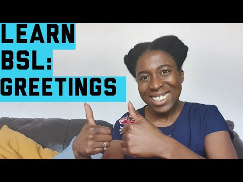 LEARN BSL: Greetings! Learn how to say to hello, goodbye and more in British Sign Language!
