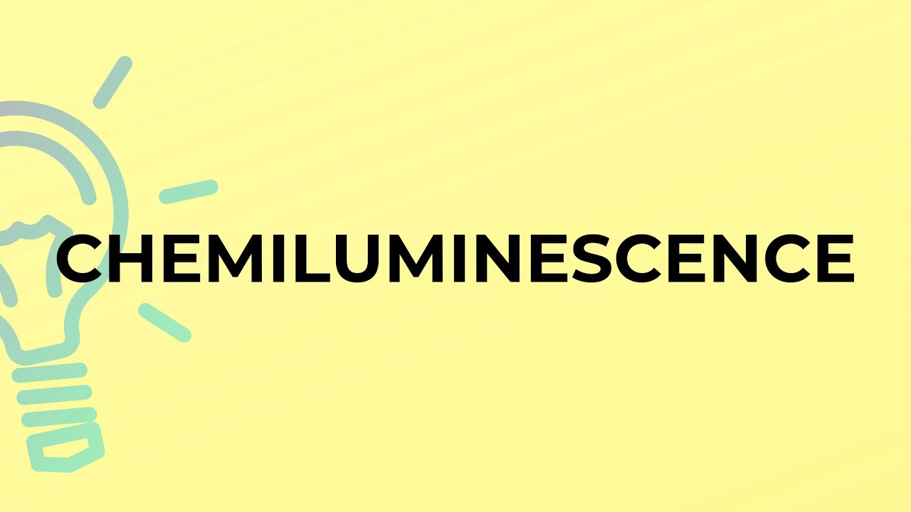 What is the meaning of the word CHEMILUMINESCENCE?