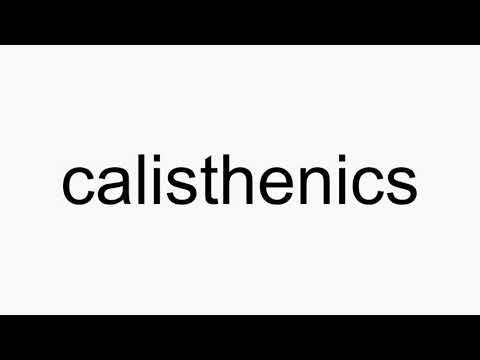 How to pronounce calisthenics