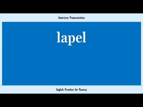 lapel, How to Say or Pronounce LAPEL in American, British, Australian English