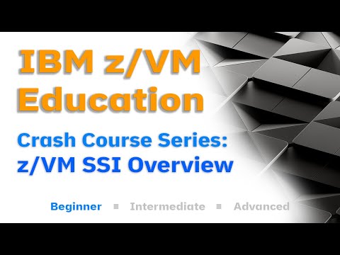 z/VM Education: z/VM SSI Overview [Crash Course Series]