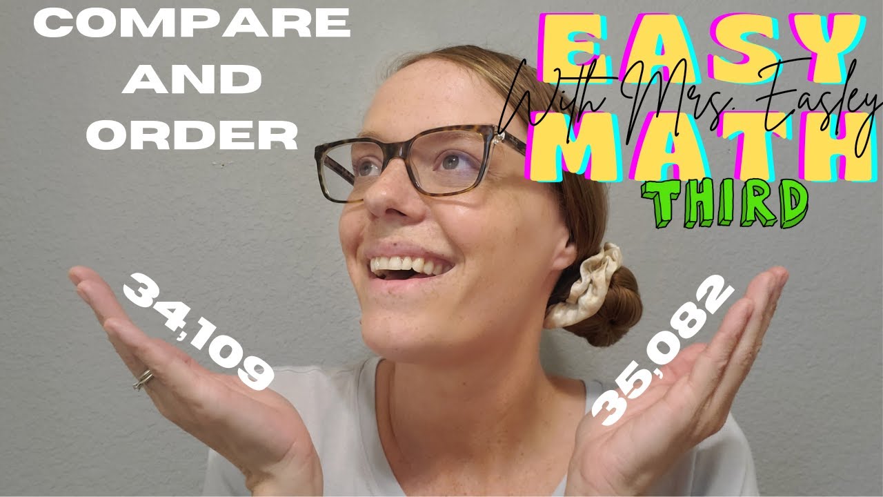 3rd Grade: COMPARE AND ORDER [Numbers to the Hundred Thousands]