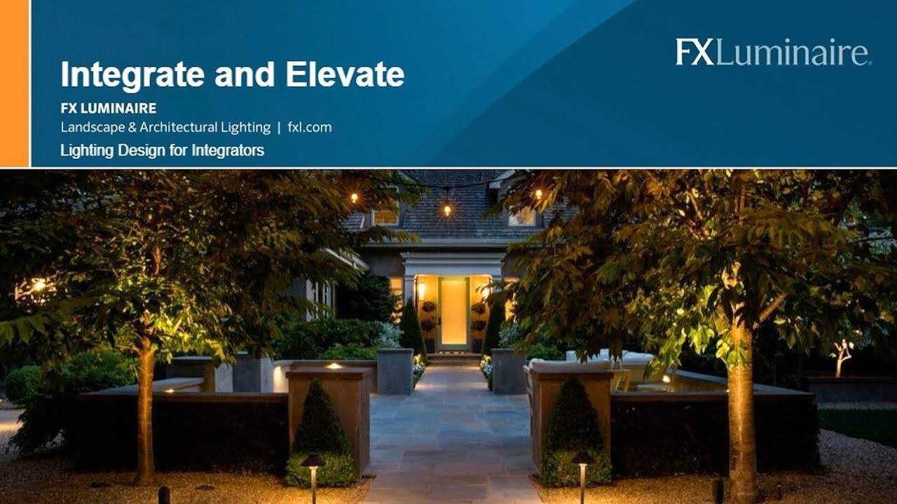 FXL Webinar - Integrate & Elevate Landscape Lighting