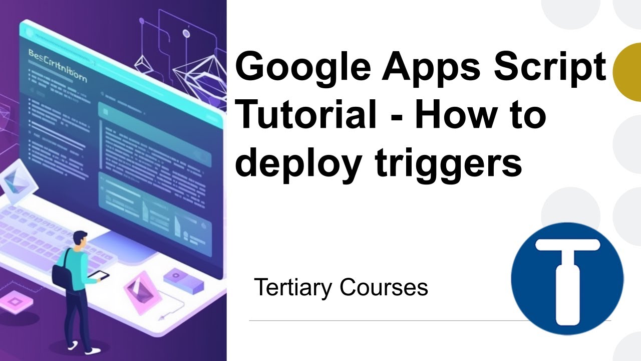 Google Apps Script Tutorial - How to deploy triggers