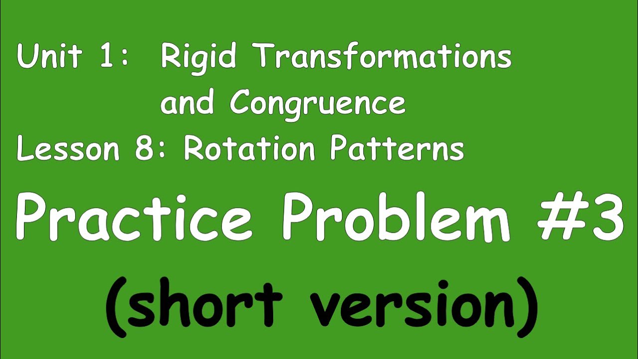 8th Grade Illustrative Mathematics: Unit 1; Lesson 8: practice problem 3 (short version)