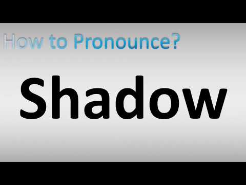 How to Pronounce Shadow