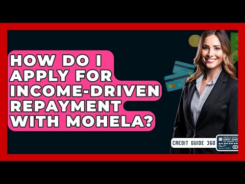 How Do I Apply For Income-driven Repayment With MOHELA? - CreditGuide360.com