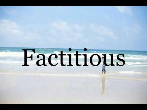 How To Pronounce Factitious🌈🌈🌈🌈🌈🌈Pronunciation Of Factitious