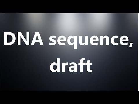 DNA sequence, draft - Medical Definition and Pronunciation