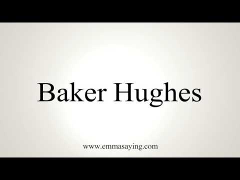 How to Pronounce Baker Hughes