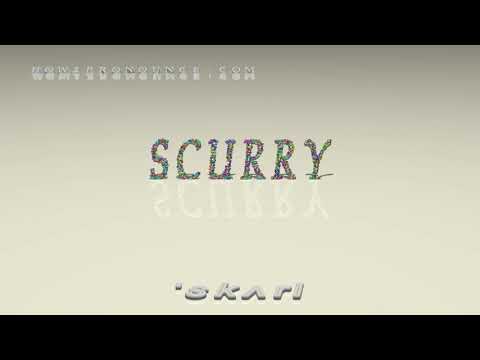 scurry - pronunciation + Examples in sentences and phrases