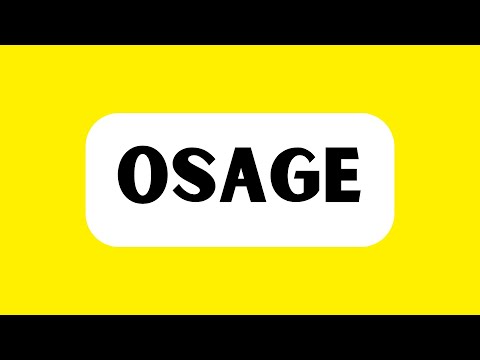 How to Pronounce Osage (Correctly)
