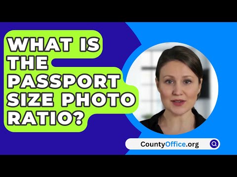 What Is The Passport Size Photo Ratio? - CountyOffice.org