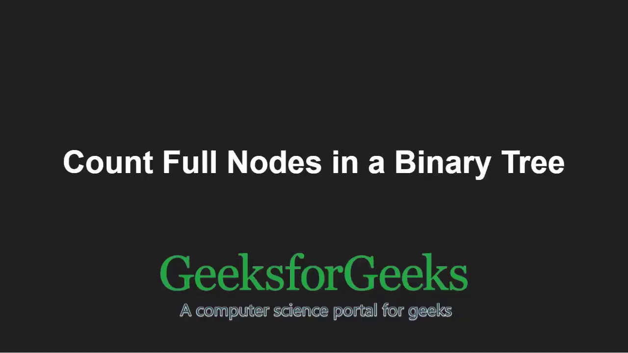 Iterative method to Count full nodes in a Binary tree | GeeksforGeeks