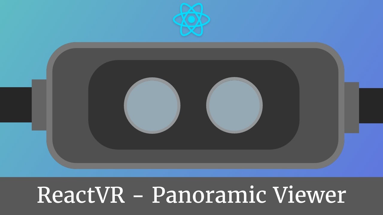 ReactVR - Panoramic Viewer