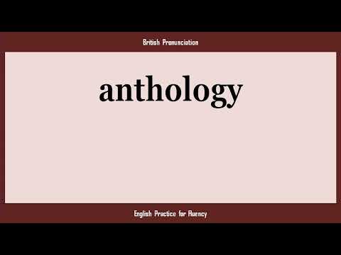 anthology, How to Say or Pronounce ANTHOLOGY in American, British, Australian English