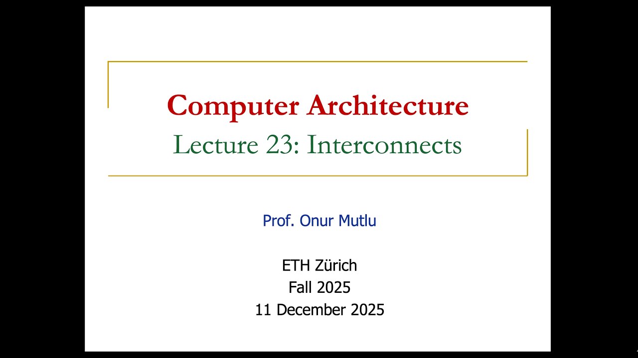 Comp. Arch. - Lecture 23: Interconnects (Fall 2025)