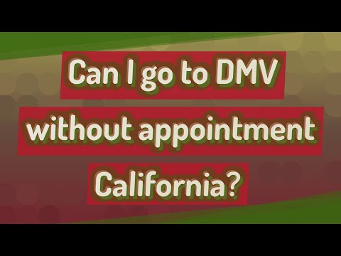 Can I go to DMV without appointment California?