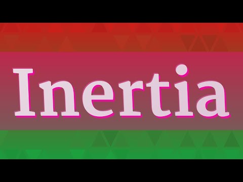 INERTIA pronunciation • How to pronounce INERTIA