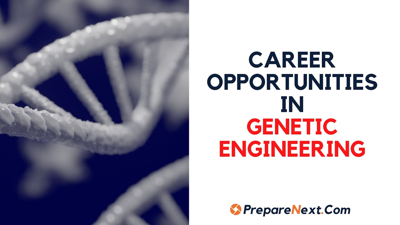 Career Opportunities in Genetic Engineering | Genetic Engineering | Career Advice