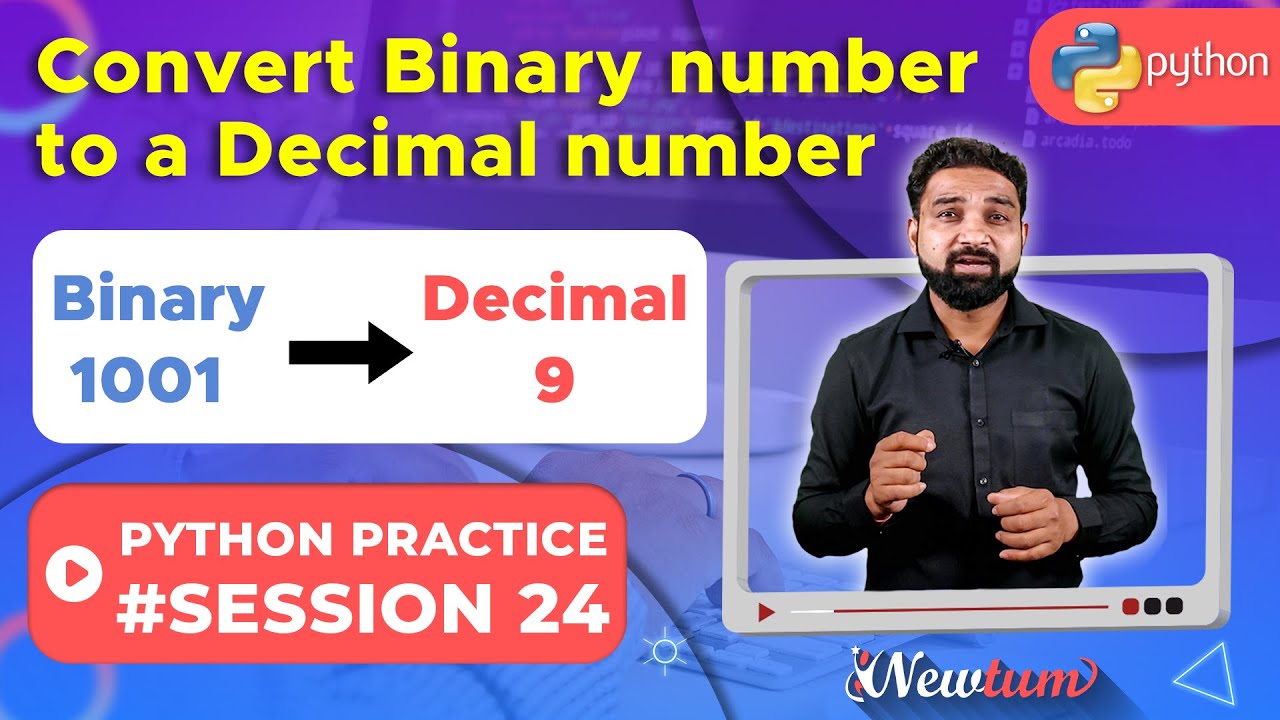 Convert Binary to Decimal in Python | Python Practice 24 | Newtum Solutions
