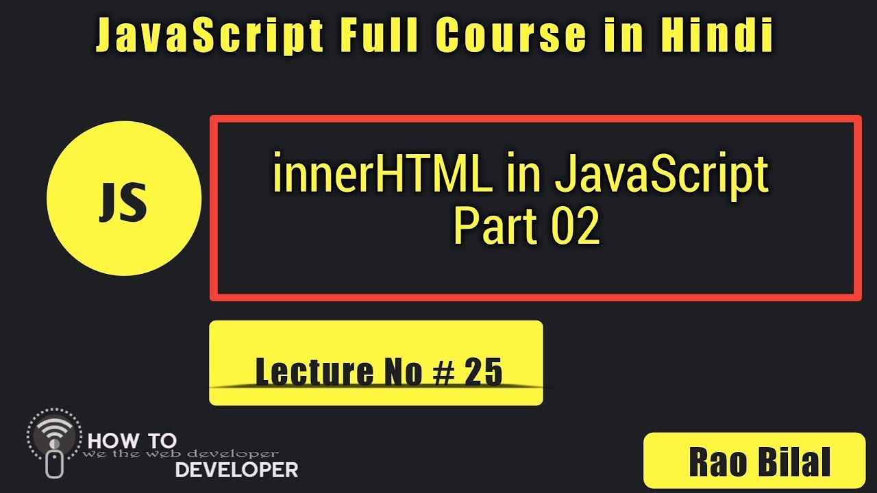 JavaScript Tutorials in Hindi Part# 25: innerHTML in JavaScript part 2 in Hindi