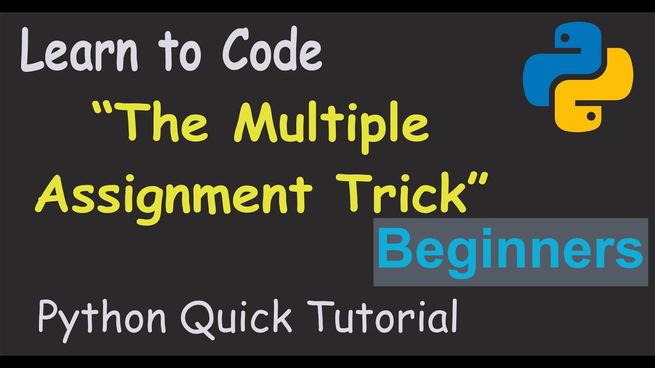 Lists | The Multiple Assignment Trick | Quick Python Tutorial