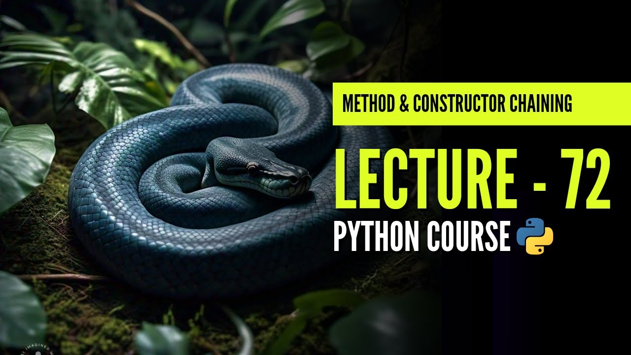 Method & Constructor Chaining | Super() Function in Python | Lecture - 72 | Python Course | In Hindi