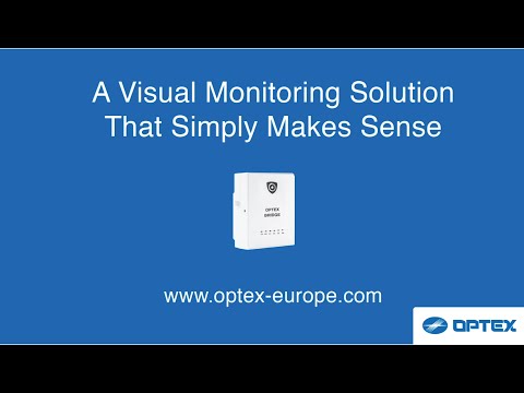 Intelligent Visual Monitoring with the OPTEX Bridge