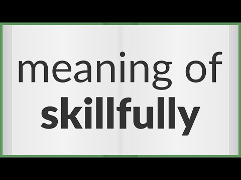 Skillfully | meaning of Skillfully