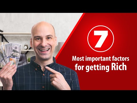 The 7 most important factors for getting rich