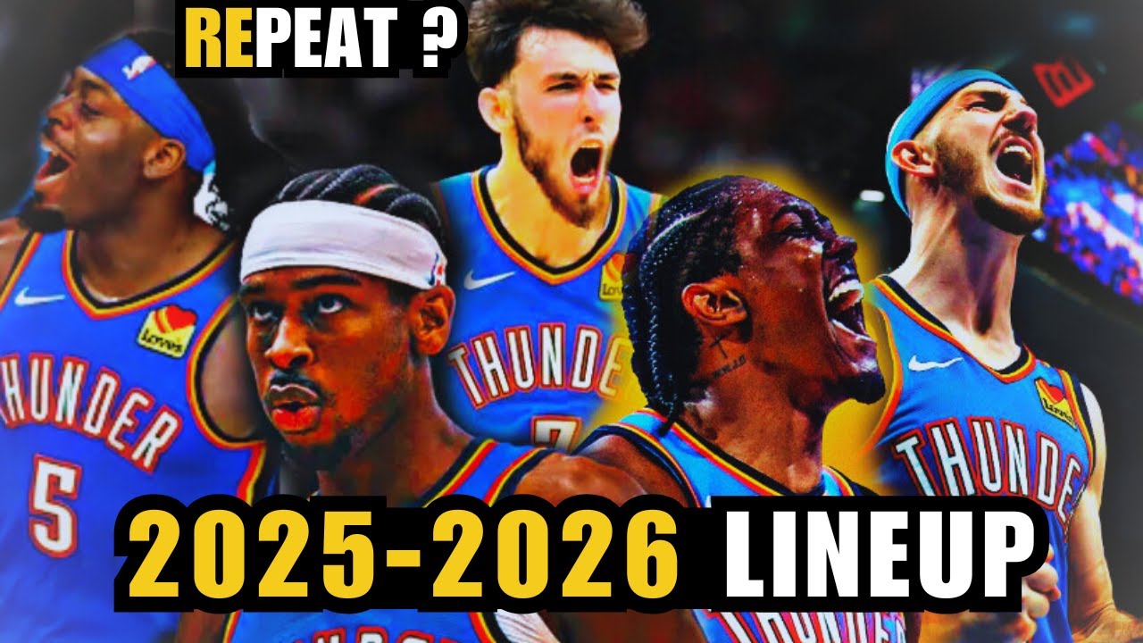 OKLAHOMA CITY THUNDER 2025-2026 OFFICIAL LINEUP ! BACK TO BACK CHAMPIONS ?