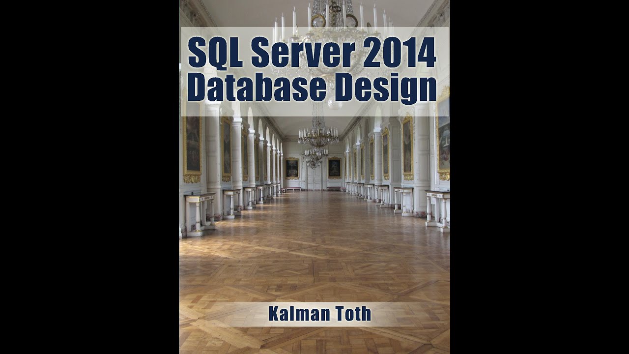 Table Design - SQL Server 2014 - Kalman Toth