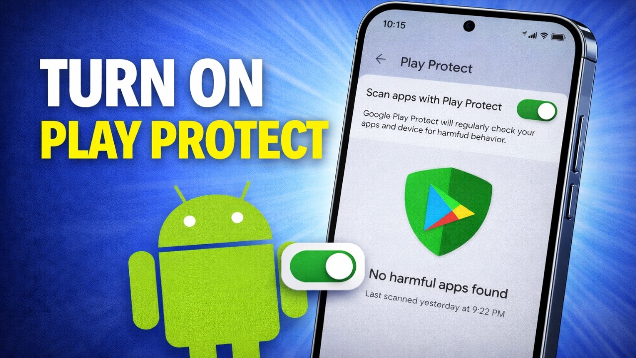 Turn On Google Play Protect On Android – Enable App Security & Virus Scanning On Android