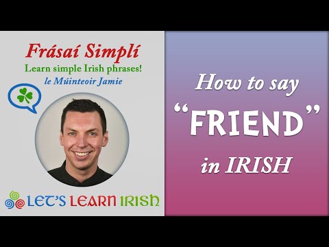 How to say "Friend" in Irish.