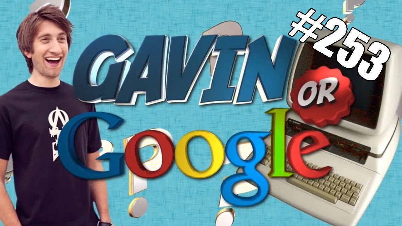 Gavin or Google #253