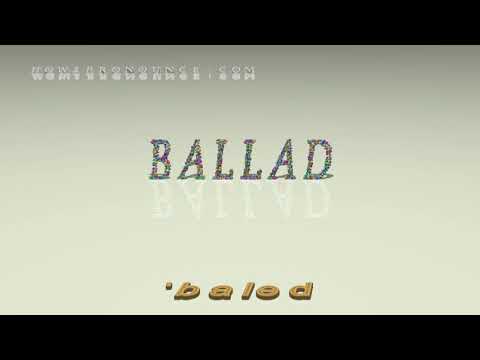 ballad - pronunciation in British English (three voices / accents)