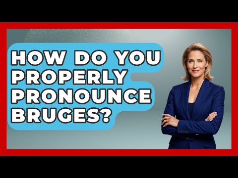 How Do You Properly Pronounce Bruges? - Exploring The Benelux