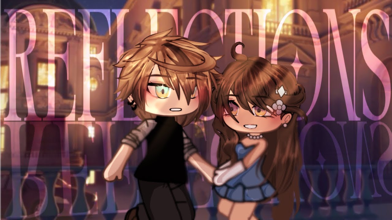 Reflections GLMV [] part 2! [] gacha life music video 🎶 