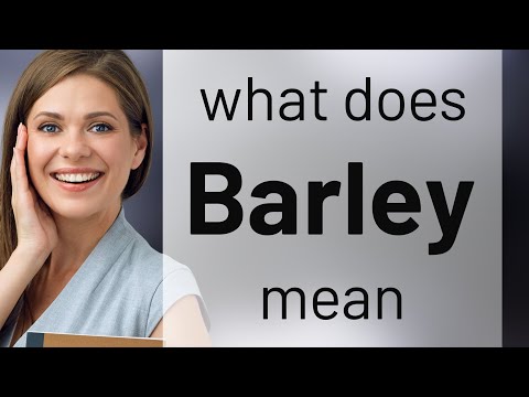 Barley | meaning of BARLEY