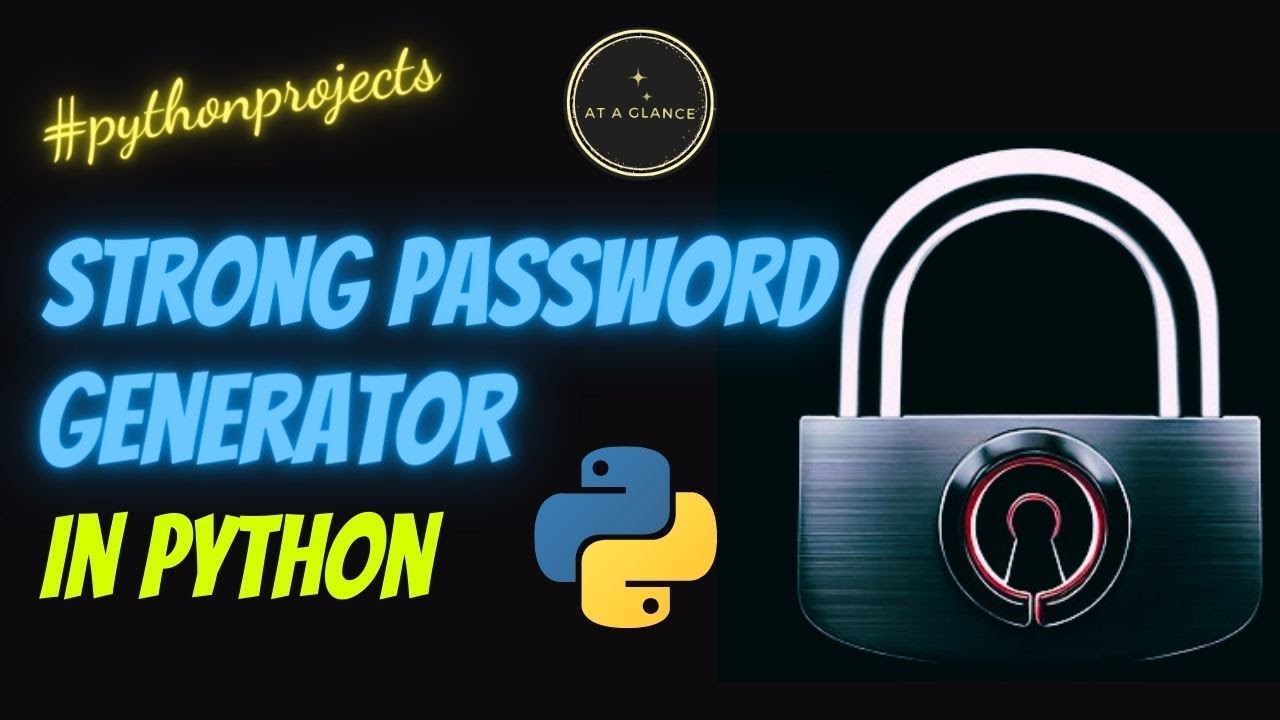 Strong Password Generator in Python! | Python Projects | At A Glance! | #python #passwordgenerator