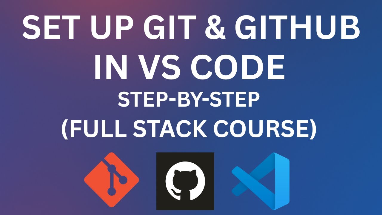 Install Git & Setup GitHub in VS Code | Step-by-Step for Full Stack Developers