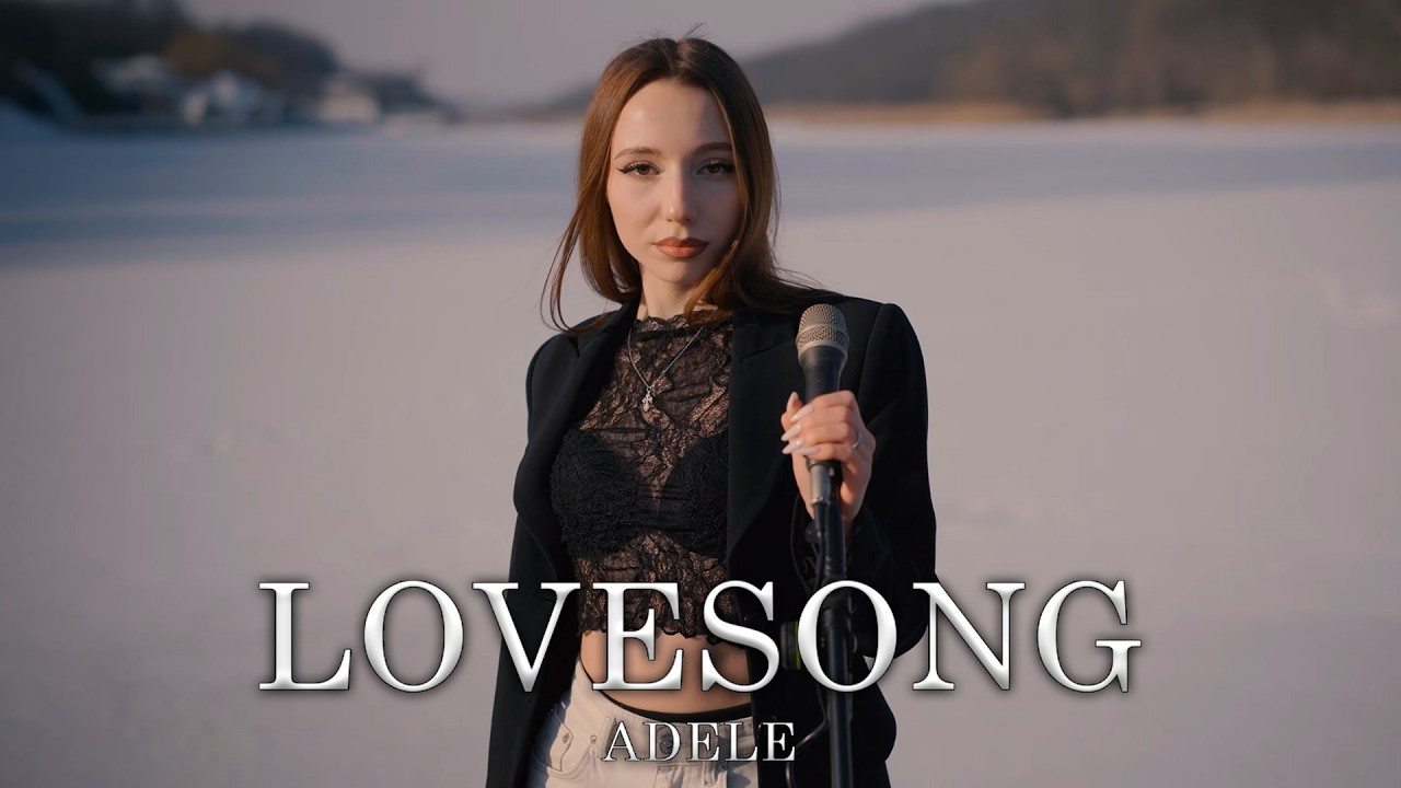 Lovesong - Adele (by Giulia Sirbu)